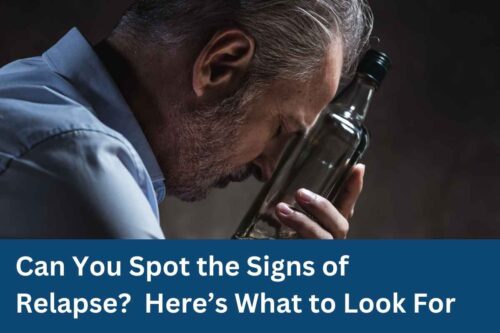 Signs of Relapse: Do You Know What to Watch For?