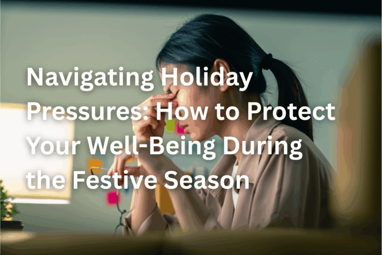 Navigating Holiday Pressures: How to Protect Your Well-Being During the ...